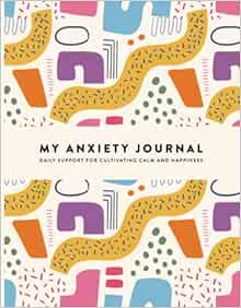 Amazon.com: My Anxiety Journal: A Daily Journal for Coping with Anxiety ...