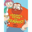 Franny's Father is a Feminist: Rhonda Leet, Megan Walker: 9781576878736 ...