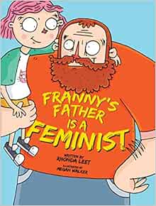Franny's Father is a Feminist: Leet, Rhonda, Walker, Megan ...