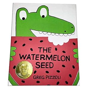 The Watermelon Seed [Board Book] by Greg Pizzoli