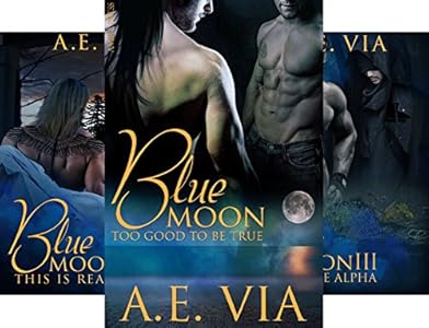 Blue Moon II: This Is Reality - Kindle edition by A.E. Via, Princess S ...