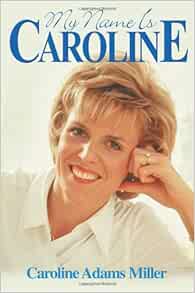 My Name is Caroline: Miller, Caroline: 9780595129126: Amazon.com: Books