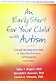An Early Start for Your Child with Autism: Using Everyday Activities to ...