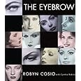 The Eyebrow: Cosio, Robyn: 9780060393267: Amazon.com: Books