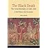 The Great Mortality: An Intimate History of the Black Death, the Most ...