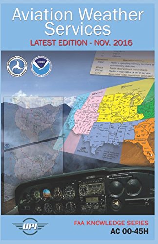 Aviation Weather Services: AC 00-45H: Latest Edition - Nov. 2016 (FAA ...