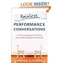 Painless Performance Conversations: A Practical Approach to Critical ...
