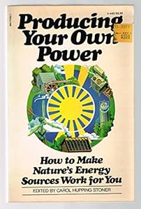 Producing your own power: How to make... book by Carol Hupping