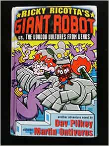 Ricky Ricotta's Mighty Robot Vs. the Voodoo Vultures from Venus: The ...