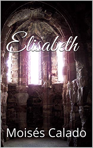 Elisabeth: Renascimento (01 Livro 1) - eBook, Resumo, Ler Online e PDF - por Moisés Calado