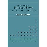 Introduction to Hilbert Space and the Theory of Spectral Multiplicity: Second Edition (Dover ...