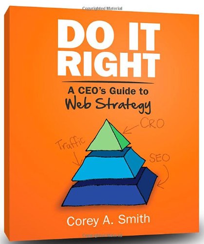 Amazon - Do It Right: A CEO's Guide to Web Strategy: Corey A. Smith ...
