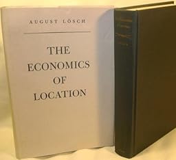 The Economics Of Location: August Losch, William Woglom, Wolfgang ...