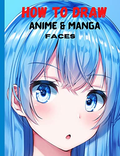 Buy How To Draw Anime and Manga Faces: A Simple Step-by-Step beginner ...