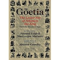 The Goetia: The Lesser Key of Solomon the King: Lemegeton - Clavicula Salomonis Regis, Book 1 ...