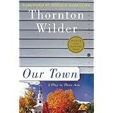 Our Town: A Play in Three Acts (Perennial Classics): Thornton Wilder ...