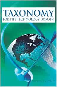 Amazon.com: Taxonomy for the Technology Domain: 9781591405252: Tomei ...