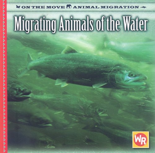 Amazon.com: Migrating Animals of the Water (On the Move: Animal ...