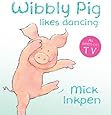 Wibbly Pig Likes Bananas: Mick Inkpen: 9780340997567: Amazon.com: Books