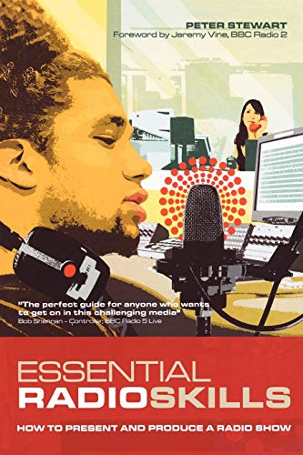Essential Radio Skills: How to present and produce a radio show ...