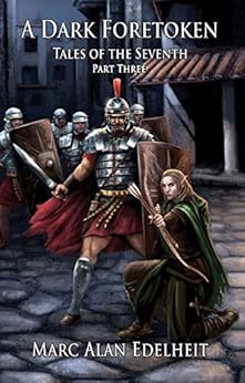 Amazon.com: A Dark Foretoken (Tales of the Seventh Book 3) eBook: Marc ...