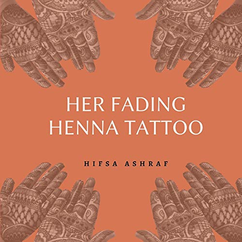 Her Fading Henna Tattoo: A Collection of Haiku Poems Based on Domestic ...