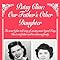 PATSY CLINE: OUR FATHER'S OTHER DAUGHTER: The never before told story ...