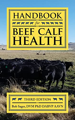Handbook for Beef Calf Health: Sager, Bob: 9781773421230: Amazon.com: Books