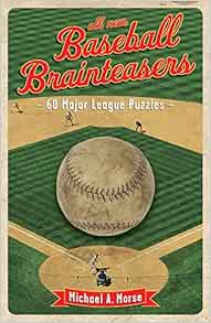 All-New Baseball Brainteasers: 60 Major League Puzzles: Morse, Michael ...