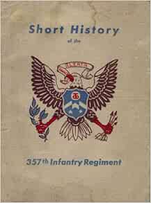 Short History of the 357th Infantry Regiment: Von Roeder, George ...