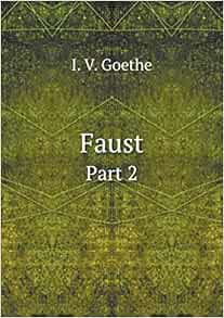 Faust Part 2: Goethe, I. V., Hedge, F. H., Hayward, A.: 9785518951129 ...
