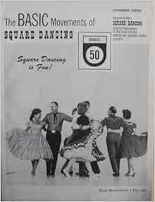 THE BASIC MOVEMENTS OF SQUARE DANCING, BASIC 50 (HANDBOOK SERIES ...