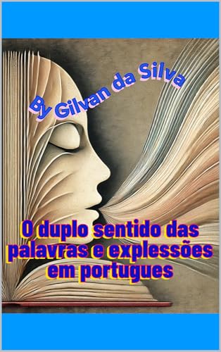 O duplo Sentido das Palavras e Expressões em Português (Gilvan da Silva) - eBook, Resumo, Ler ...