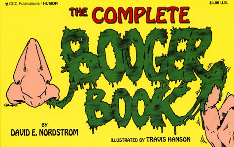 The Complete Booger Book: Nordstrom, David, Carle, Cliff, Hanson ...