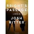 Bright's Passage: A Novel: Ritter, Josh: 9781400069507: Amazon.com: Books