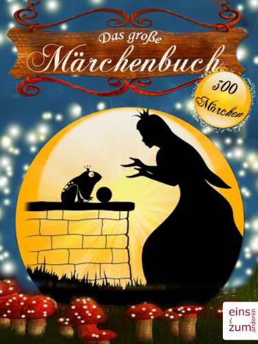 Amazon.com: Das große Märchenbuch - 300 Märchen zum Träumen und (Vor ...