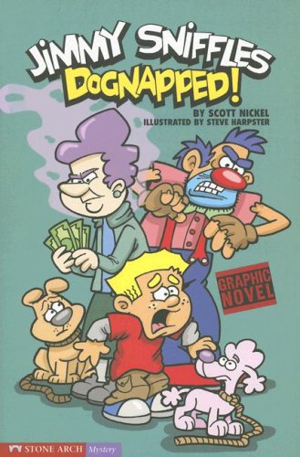 Dognapped!: Jimmy Sniffles (Graphic Sparks): Nickel, Scott, Harpster ...