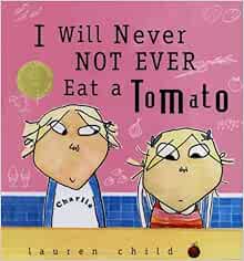 I Will Never Not Ever Eat a Tomato: Child, Lauren: 9780606292061 ...