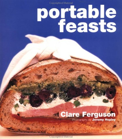 Portable Feasts: Ferguson, Clare, Hopley, Jeremy: 9781571455154: Amazon.com: Books