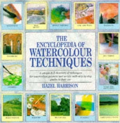 The Encyclopedia of Watercolour Techniques: Harrison, Hazel ...