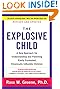 The Explosive Child: A New Approach for Understanding and Parenting ...
