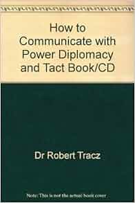 How to Communicate with Power, Diplomacy and Tact Essential Skills for ...