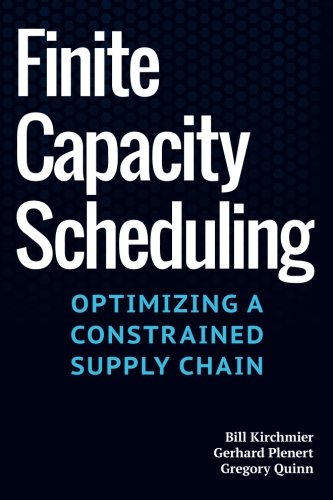 Finite Capacity Scheduling: Optimizing a Constrained Supply Chain ...