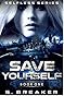 Amazon.com: Save Yourself: A Portal Fantasy Sci-fi Adventure (Selfless ...