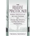 Amazon.com: The Resilient Practitioner: Burnout Prevention and Self ...
