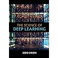 The Science of Deep Learning: Drori, Iddo: 9781108835084: Amazon.com: Books