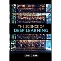 The Science of Deep Learning: Drori, Iddo: 9781108835084: Amazon.com: Books