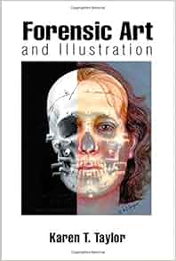 Forensic Art and Illustration: Karen T. Taylor: 9780849381188: Amazon ...
