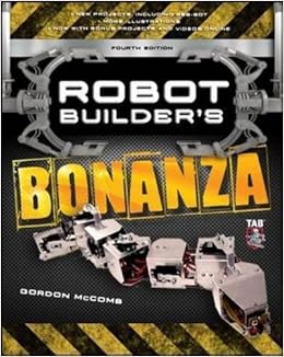 Robot Builder's Bonanza, 4th Edition: Gordon McComb: 8601419543243: Amazon.com: Books