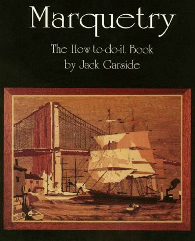 Marquetry: The How to do it Book: Garside, Jack: 9781879511019: Amazon ...